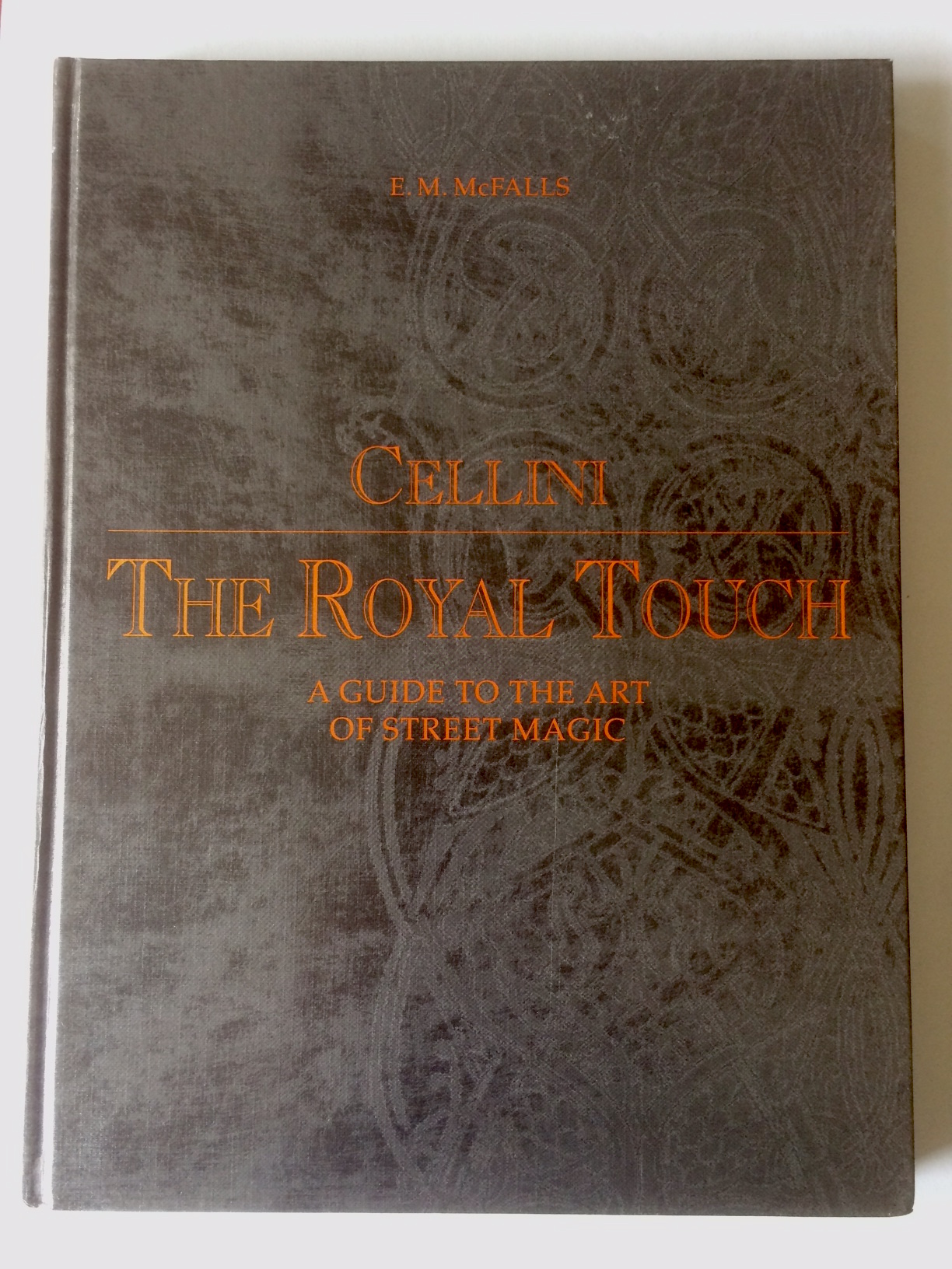 CELLINI THE ROYAL TOUCH - A guide to the art of street magic